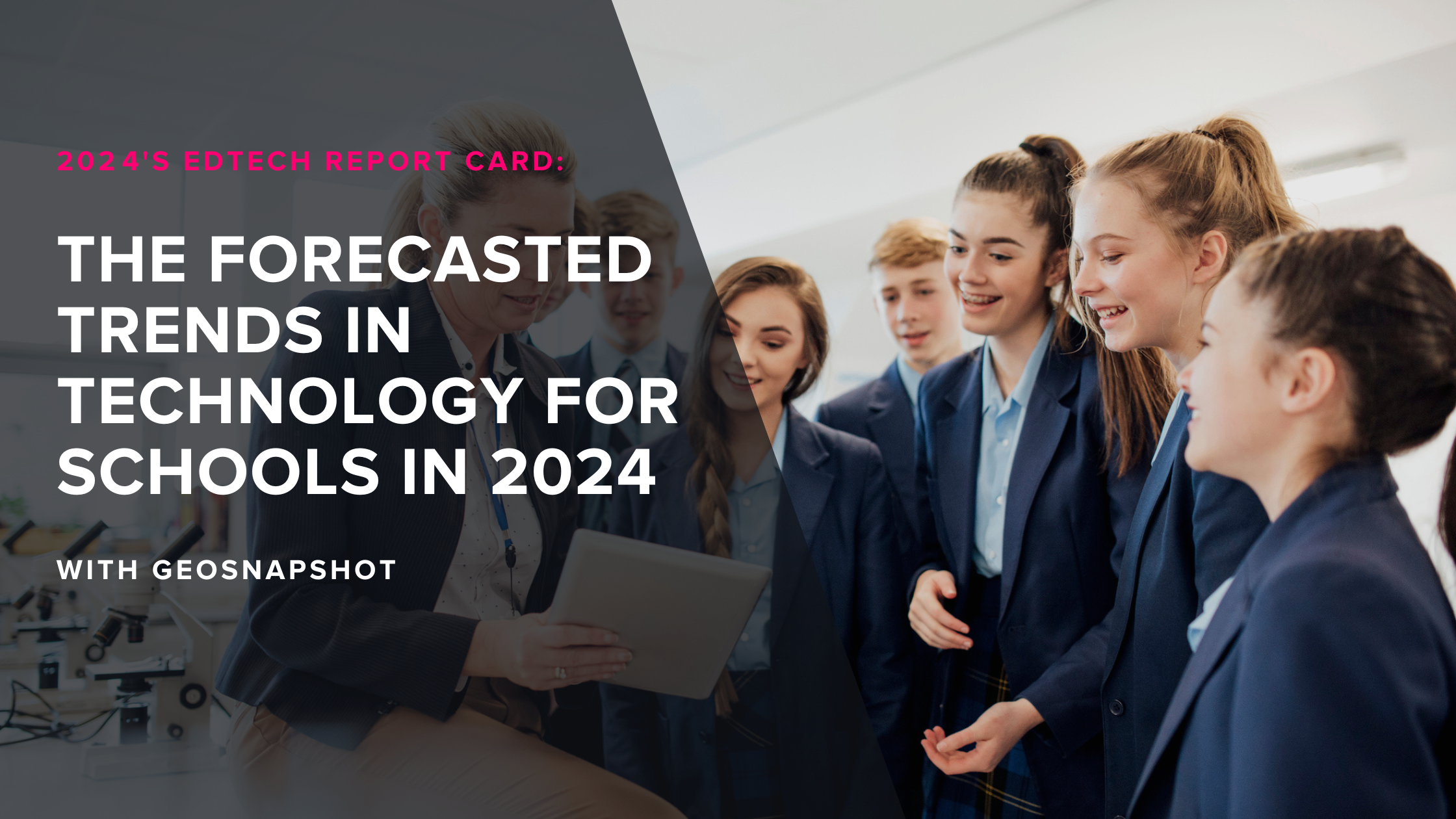 2024's EdTech Report Card: The Forecasted Trends in Technology for Schools This Year